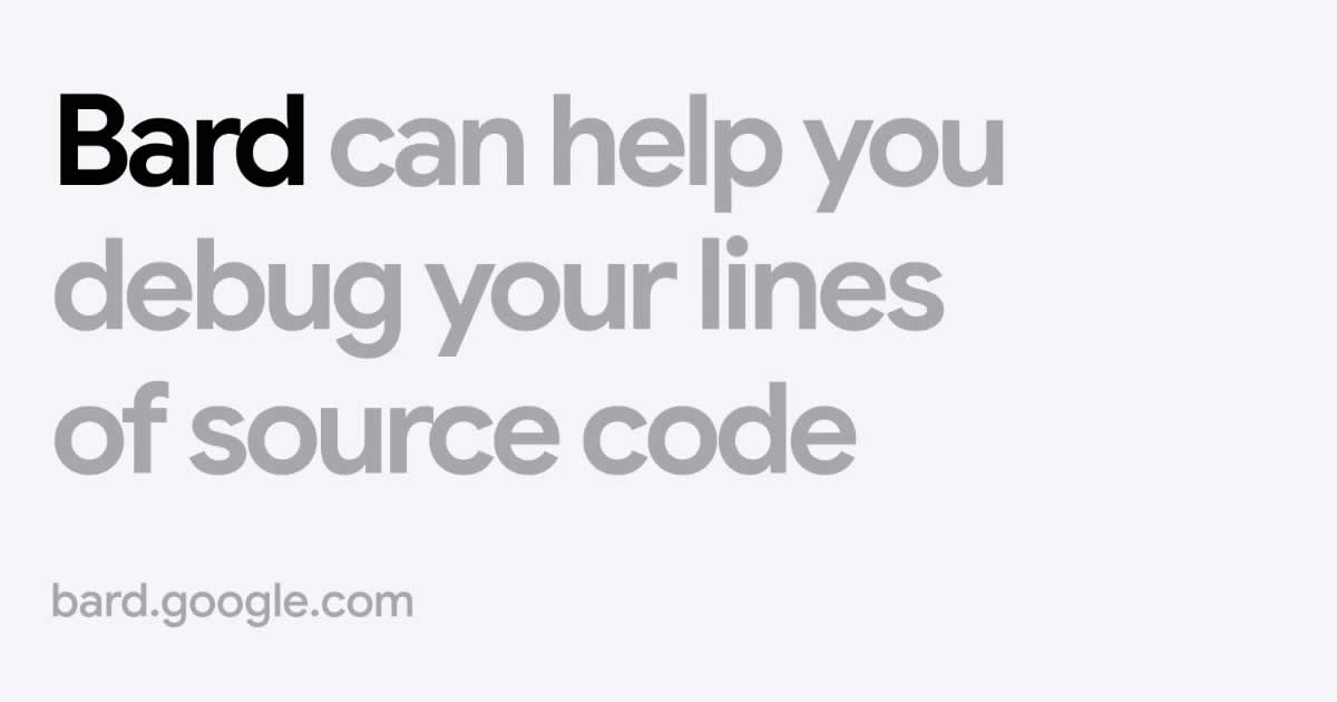 Google Bard Can Generate and Debug Code in 20 Programming Languages Google Bard Can Generate and Debug Code in 20 Programming Languages